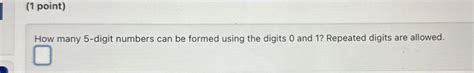 Solved 1 ﻿point How Many 5 Digit Numbers Can Be Formed