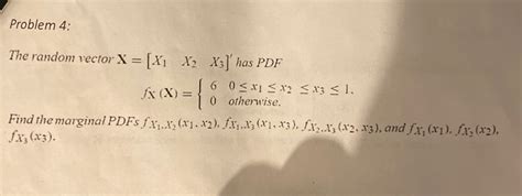 solved problem 4 the random vector x x1 x2 x3] has pdf