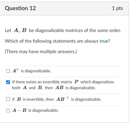 Solved Question Let A B Be Diagonalizable Matrices Of The Chegg Com