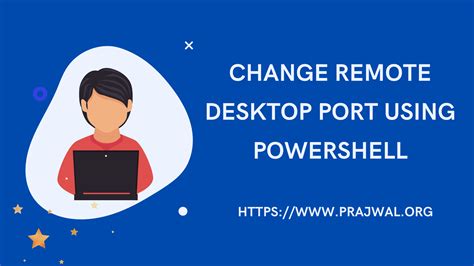 Quickly Change RDP Port Using PowerShell Prajwal Org