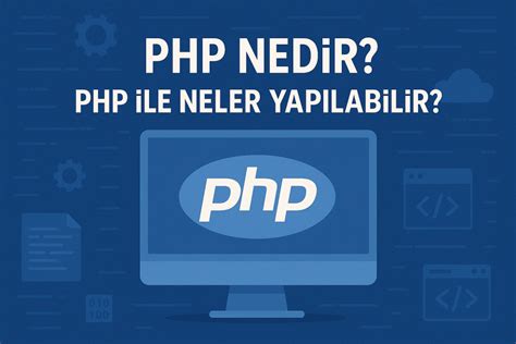 Php Nedir Php İle Neler Yapılabilir Inetmar Hosting And Teknoloji Blog Haber Sayfası