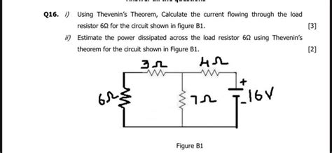 Q16 Using Thevenins Theorem Calculate The Current Flowing Through The Load Resistor 69 For The