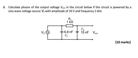 Solved 8 Calculate Phasor Of The Output Voltage Vout In The