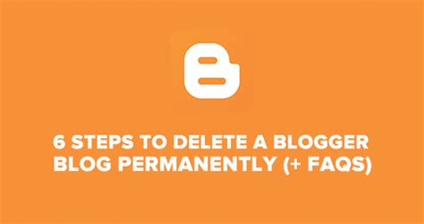 How To Delete A Blogger Blog Permanently In 5 Minutes Faqs