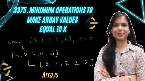 3375 Minimum Operations To Make Array Values Equal To K Arrays