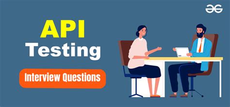 Api Testing Interview Questions And Answers 2025 Geeksforgeeks