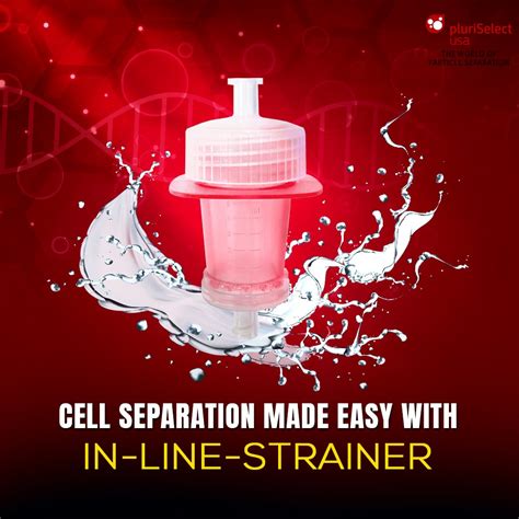 Inline Strainer Makes Cell Separation Easy Blogs
