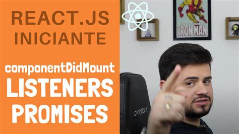 05 tutorial de react js iniciante componentdidmount listeners e