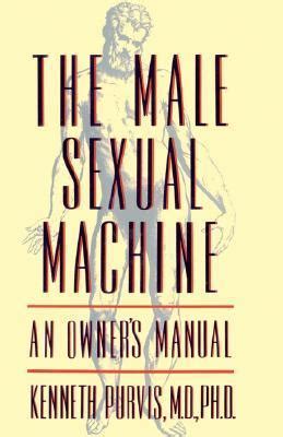 Male Sexual Machine By Kenneth Purvis Goodreads