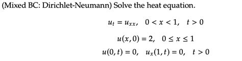 Solved Mixed Bc Dirichlet Neumann Solve The Heat
