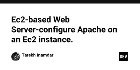 Ec2 Based Web Server Configure Apache On An Ec2 Instance Dev Community