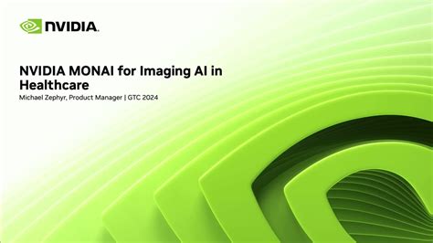 Hcls Developer Day Monai For Imaging Ai In Healthcare Se62885 Gtc 2024 Nvidia On Demand