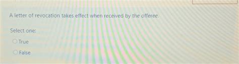 Solved A Letter Of Revocation Takes Effect When Received By