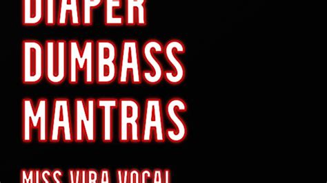 Diaper Dumbass Mantras Miss Vira Vocal