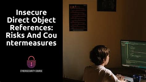 Insecure Direct Object References Risks And Countermeasures