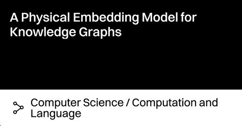A Physical Embedding Model For Knowledge Graphs