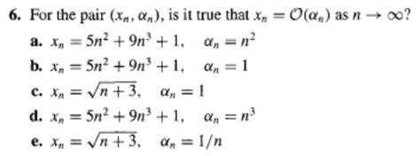 Solved For the pair xn αn is it true that xn O αn as Chegg com