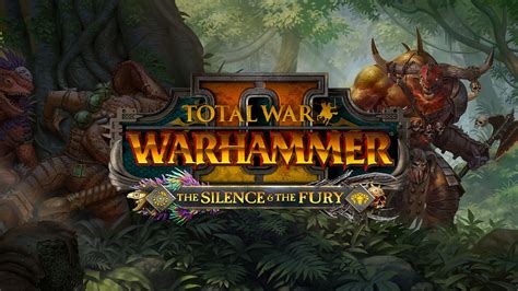 Total Warhammer II: The Silence and The Fury เร็วๆ นี้ (DLC)