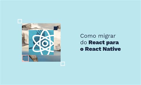 Como Migrar Do React Para O React Native