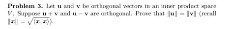 Solved Problem Let U And V Be Orthogonal Vectors In An Chegg