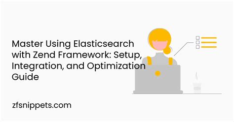 Master Using Elasticsearch With Zend Framework Setup Integration And Optimization Guide