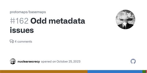 Odd Metadata Issues · Issue 162 · Protomapsbasemaps · Github
