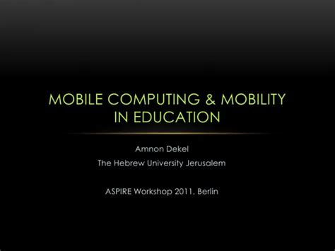 Ppt Mobile Computing And Mobility In Education Powerpoint Presentation Id823256