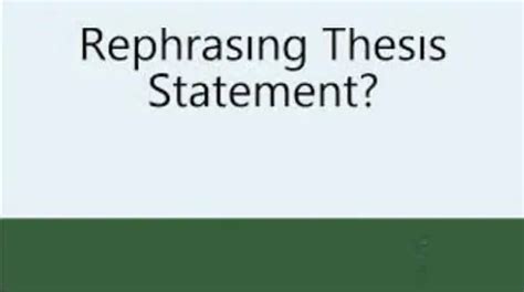 How To Rephrase A Thesis Statement To Sound Better 9 Tips