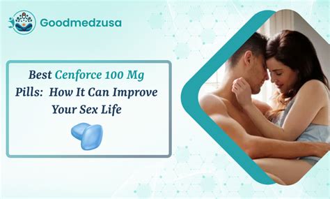 Best Cenforce 100 Mg Pills How It Can Improve Your Sex Life