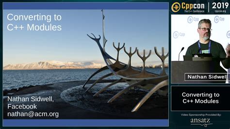 Cppcon 2019 Converting To C20 Modules Nathan Sidwell Standard C