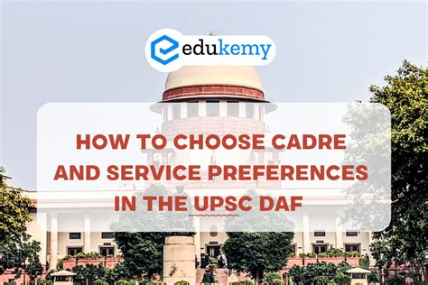 How To Choose Cadre And Service Preferences In The UPSC DAF