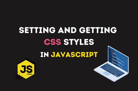 Javascript Today On Linkedin Setting And Getting Css Styles In Javascript