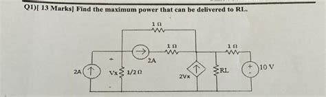Solved Q1 13 Marks Find The Maximum Power That Can Be Chegg Com