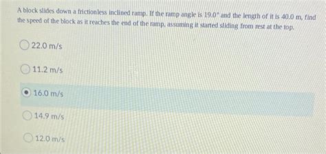 solved a block slides down a frictionless inclined ramp if