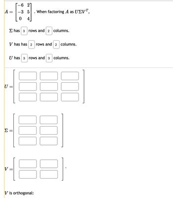 Answered A 6 21 Has 3 Rows And 2 Columns 35 0 When Factoring A As UEVT V Has Has 2 Rows