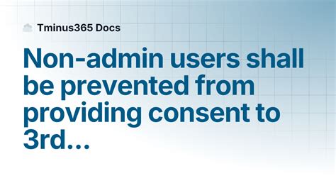 Non Admin Users Shall Be Prevented From Providing Consent To 3rd Party