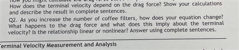 Solved How Does The Terminal Velocity Depend On The Drag Chegg Com