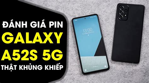 Đánh Giá Hiệu Năng Vs Pin Galaxy A52s 5g Thật Khó Tin Blog Lienket Vn