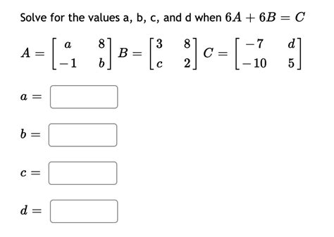 Solved Solve For The Values A B C And D When 6A 6B C Chegg Com
