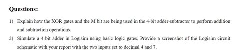 Solved Questions Explain How The Xor Gates And The M Bit Are Being Used In The 4 Bit Adder