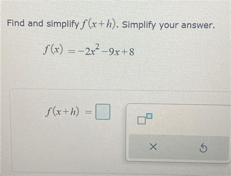 Solved Find And Simplify F X H Simplify Your Chegg Com