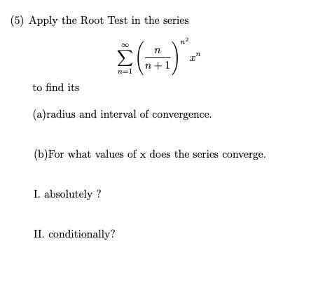 Solved Apply The Root Test In The Series N N N N Xn Chegg Com