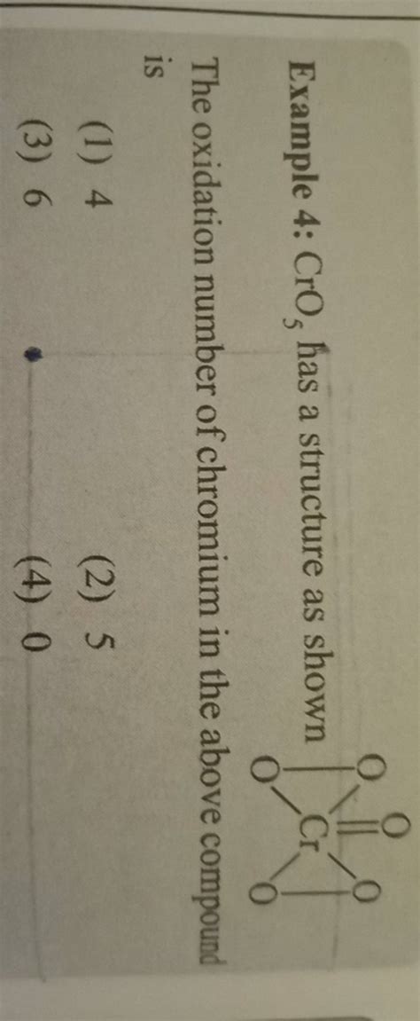 Example 4 Cro5 Has A Structure As Shown The Oxidation Number Of Chromi