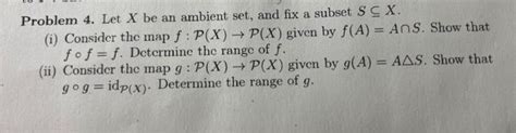 Solved Problem Let X Be An Ambient Set And Fix A Subset Chegg