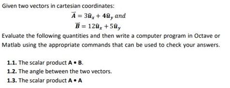 Solved Given Two Vectors In Cartesian Coordinates A 30x Chegg Com