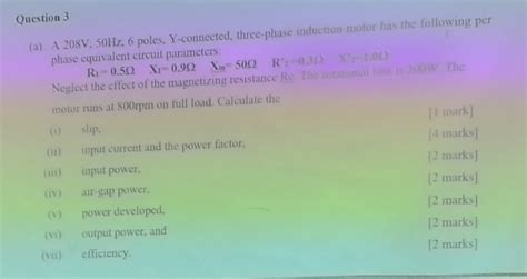Solved Question 3 A 1208v50hz6 Poles Y Connected Th