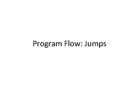 Program Flow Instructions General Introduction Program Flow Instructions