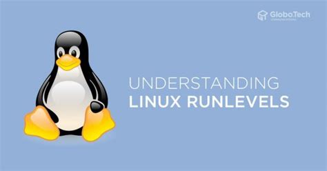 Understanding Linux Runlevels Globo Tech