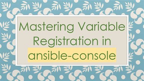 Mastering Variable Registration In Ansible Console Youtube