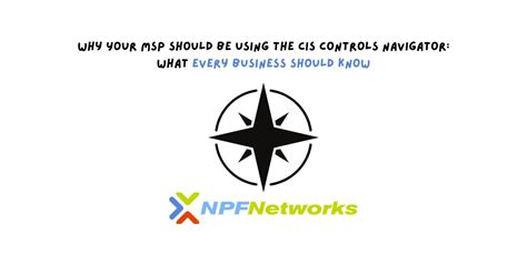Why Your Msp Should Be Using The Cis Controls Navigator What Every